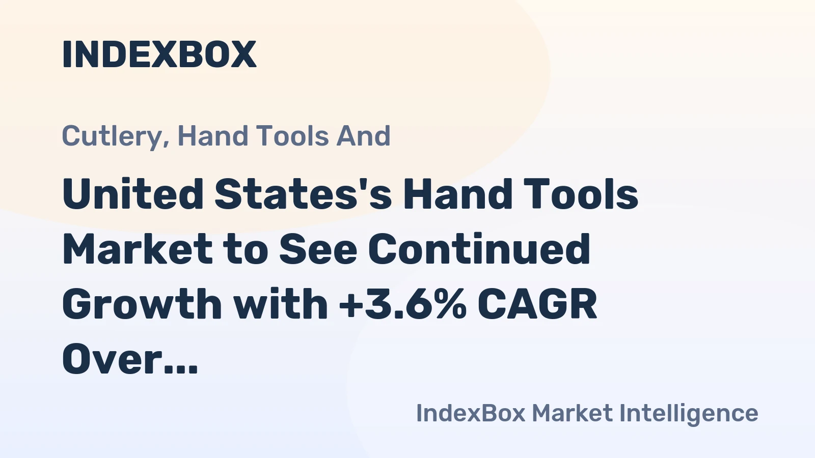 United States's Hand Tools Market to See Continued Growth with +3.6% CAGR Over Next Decade