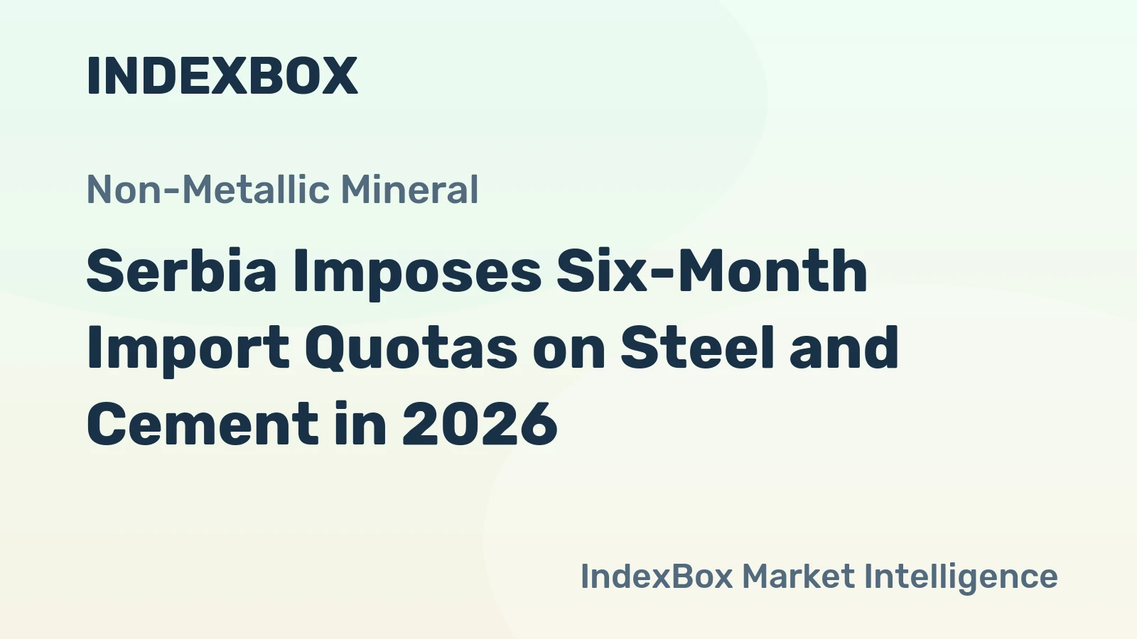 Serbia Imposes Six-Month Import Quotas on Steel and Cement in 2026