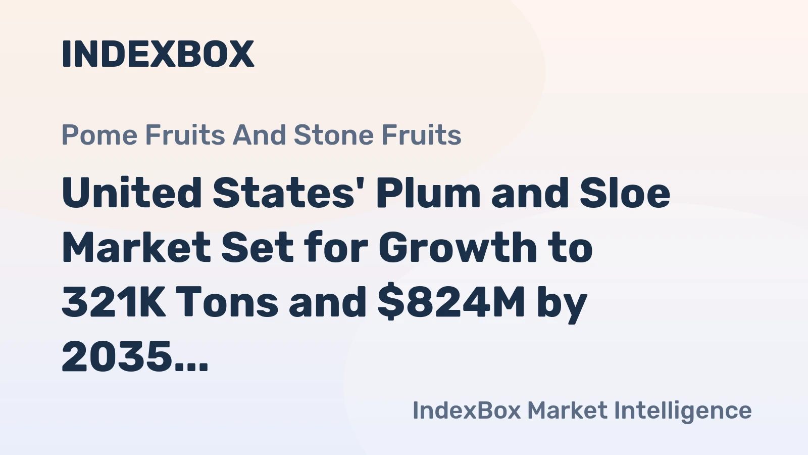 United States' Plum and Sloe Market Set for Growth to 321K Tons and $824M by 2035