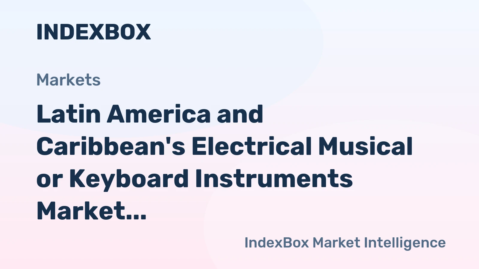Latin America and Caribbean's Electrical Musical or Keyboard Instruments Market to Grow at 3.1% CAGR, Reaching $302M by 2035
