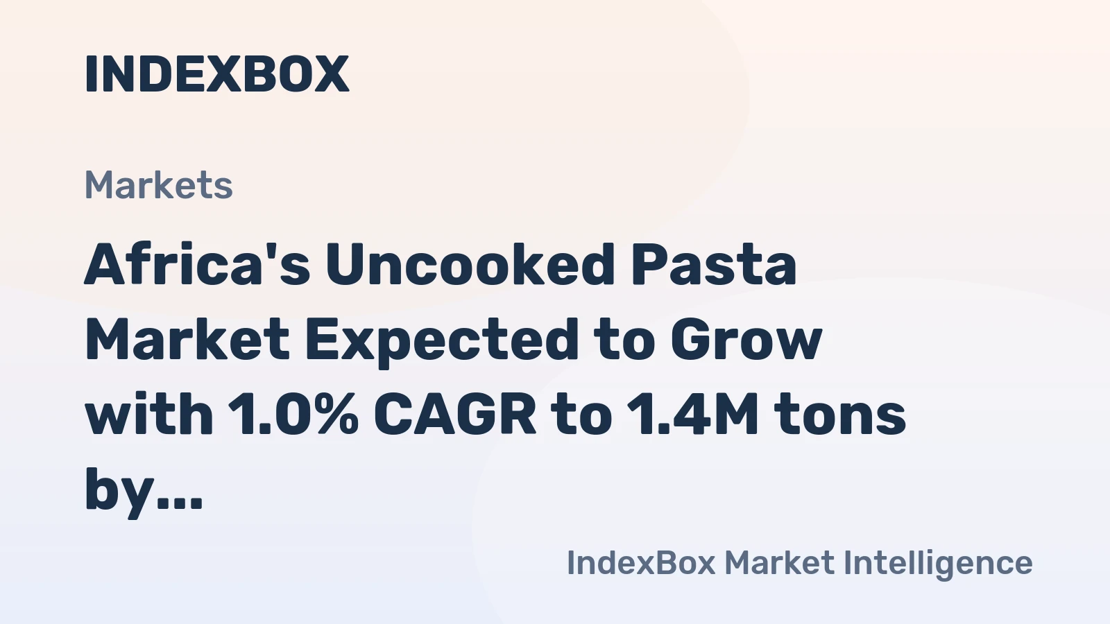 Africa's Uncooked Pasta Market Expected to Grow with 1.0% CAGR to 1.4M tons by 2035, Reaching $2.2B in Value