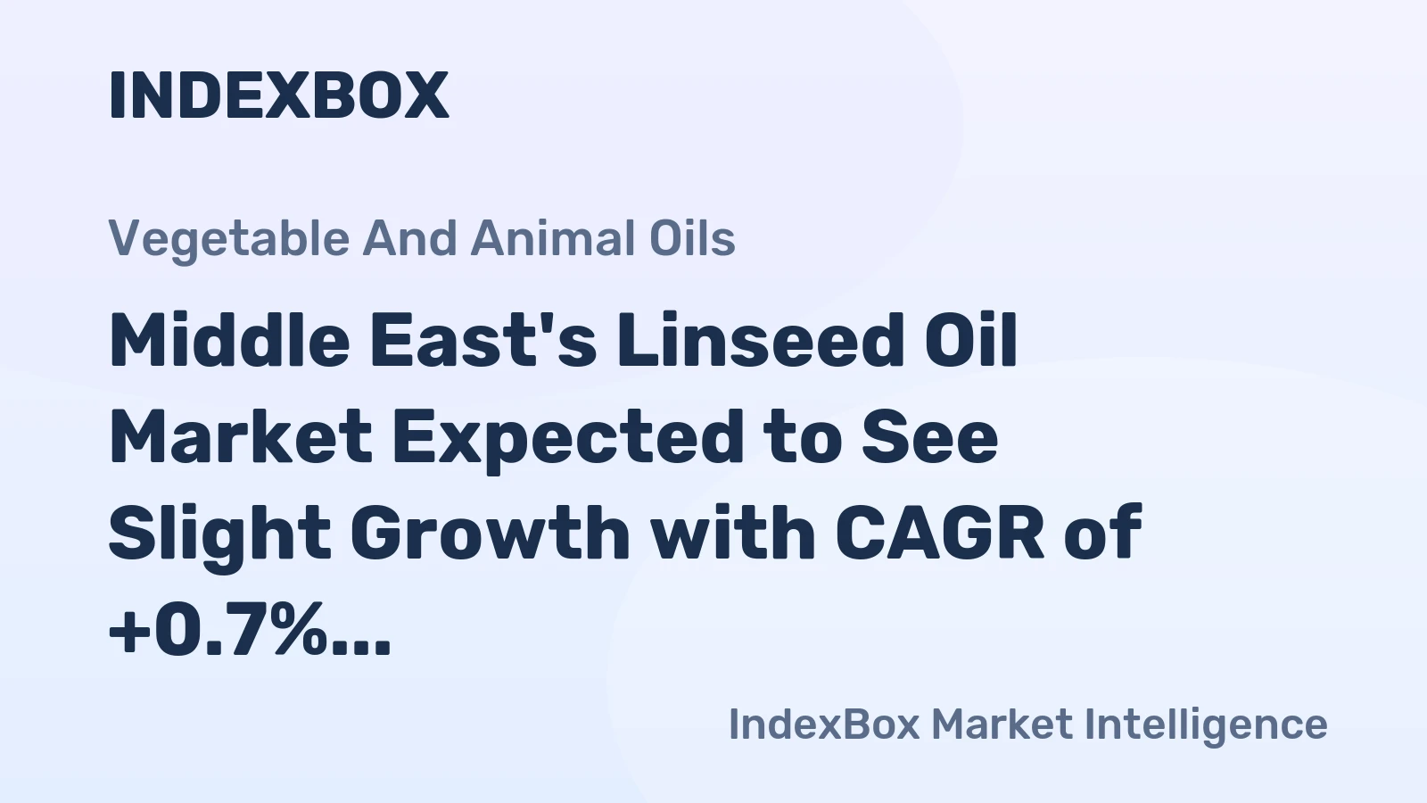 Middle East's Linseed Oil Market Expected to See Slight Growth with CAGR of +0.7% Over Next Decade