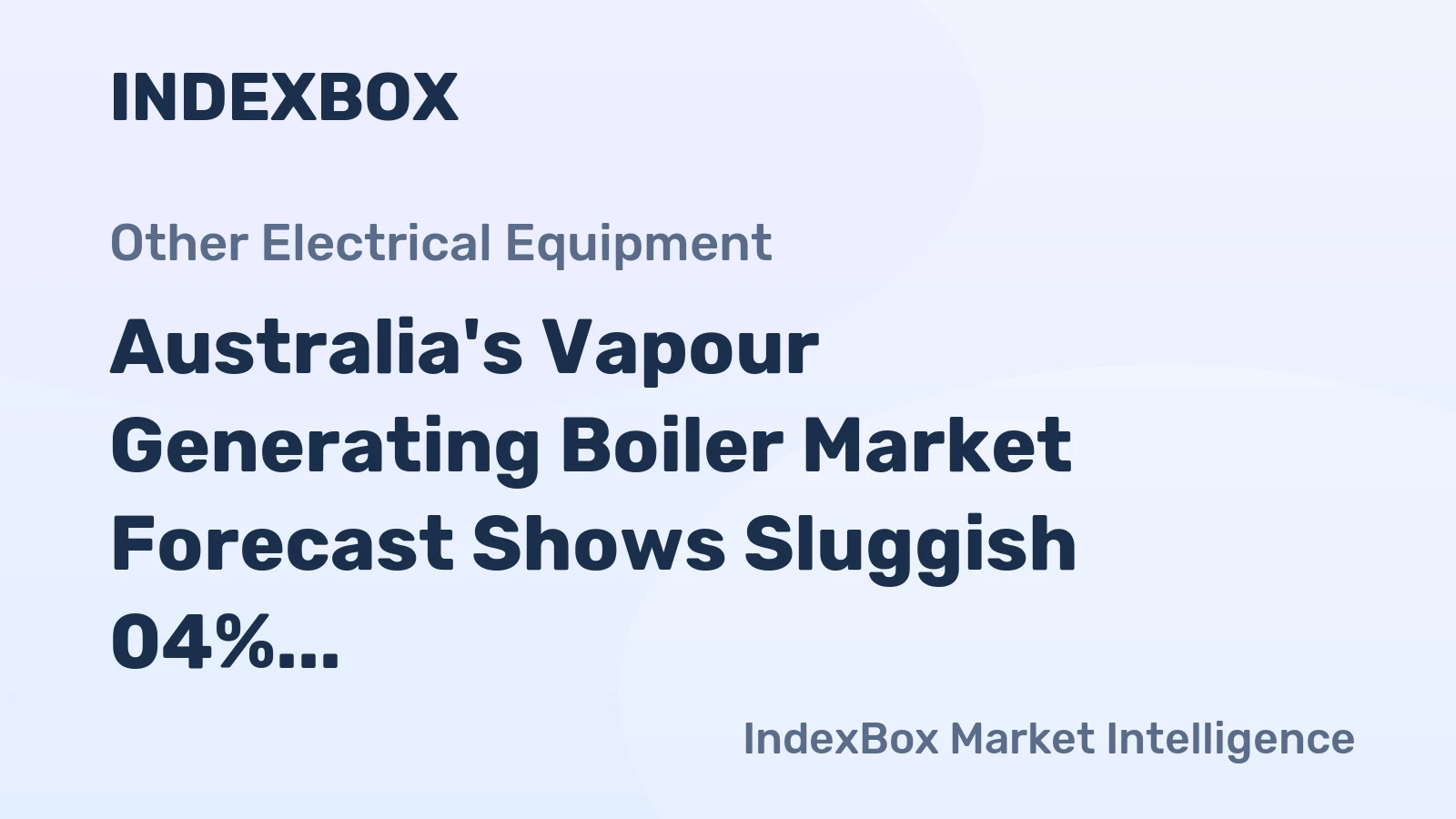Australia's Vapour Generating Boiler Market Forecast Shows Sluggish 04% CAGR Growth Through 2035