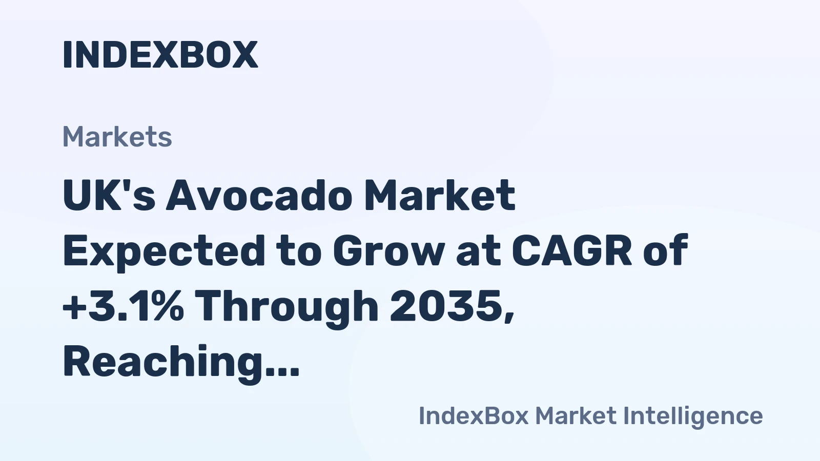 UK's Avocado Market Expected to Grow at CAGR of +3.1% Through 2035, Reaching $505M in Value