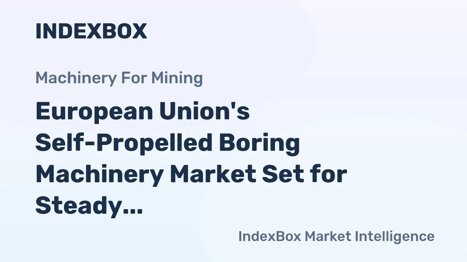 European Union's Self-Propelled Boring Machinery Market Set for Steady Growth with 2.5% CAGR in Value