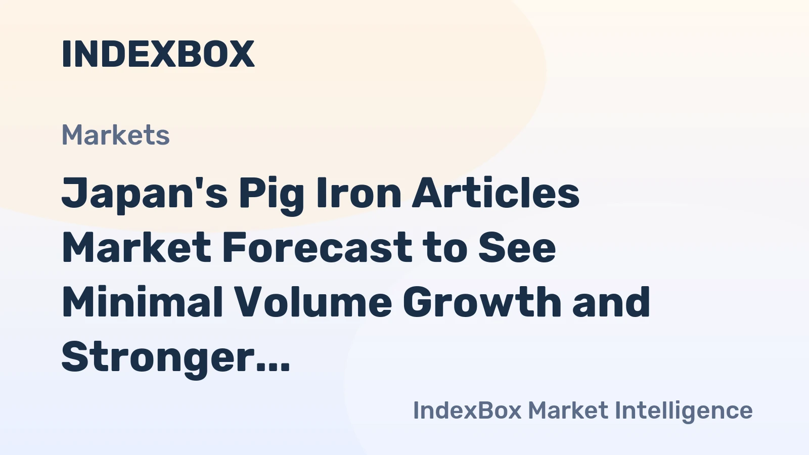 Japan's Pig Iron Articles Market Forecast to See Minimal Volume Growth and Stronger Value Gains