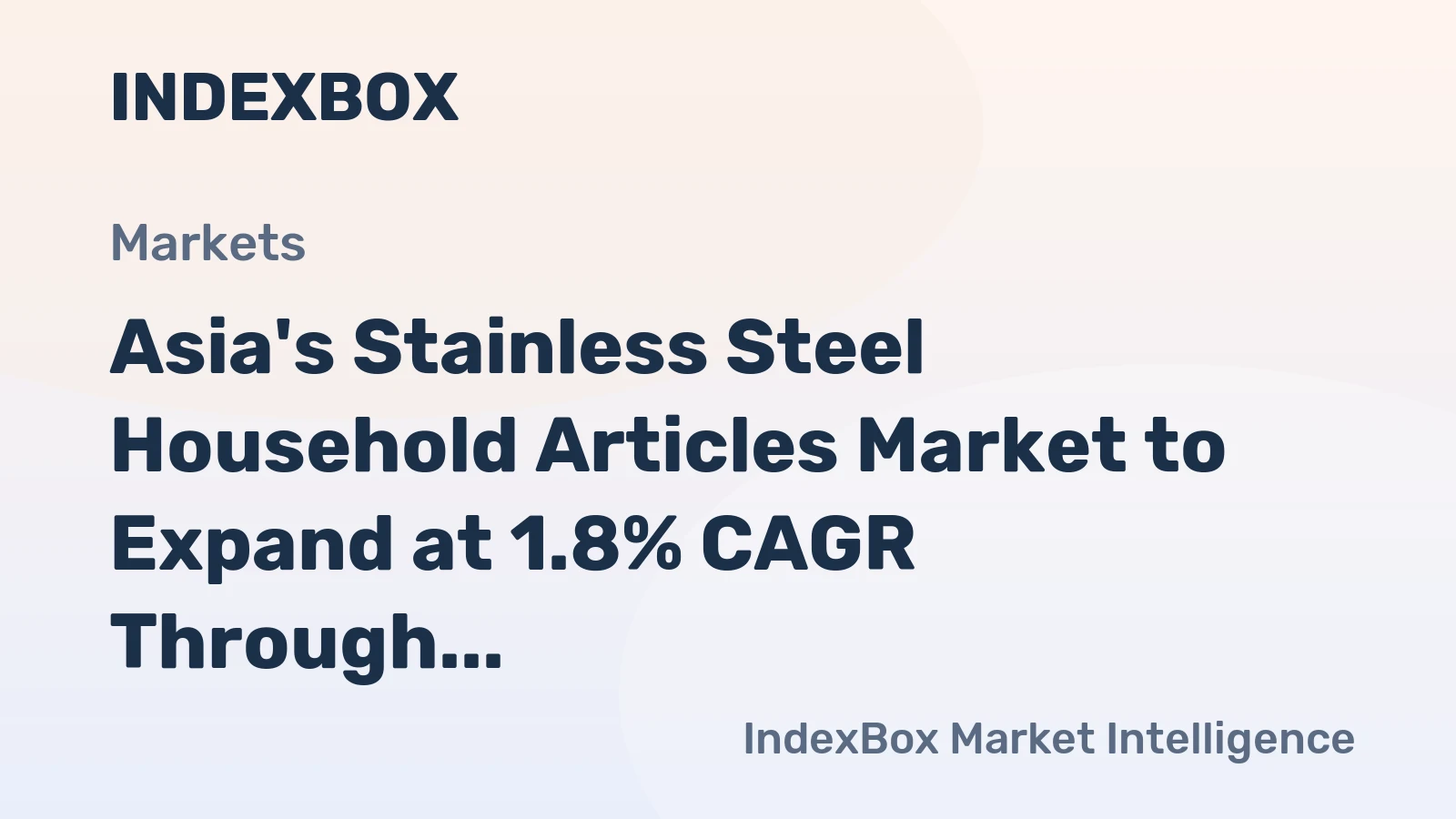 Asia's Stainless Steel Household Articles Market to Expand at 1.8% CAGR Through 2035