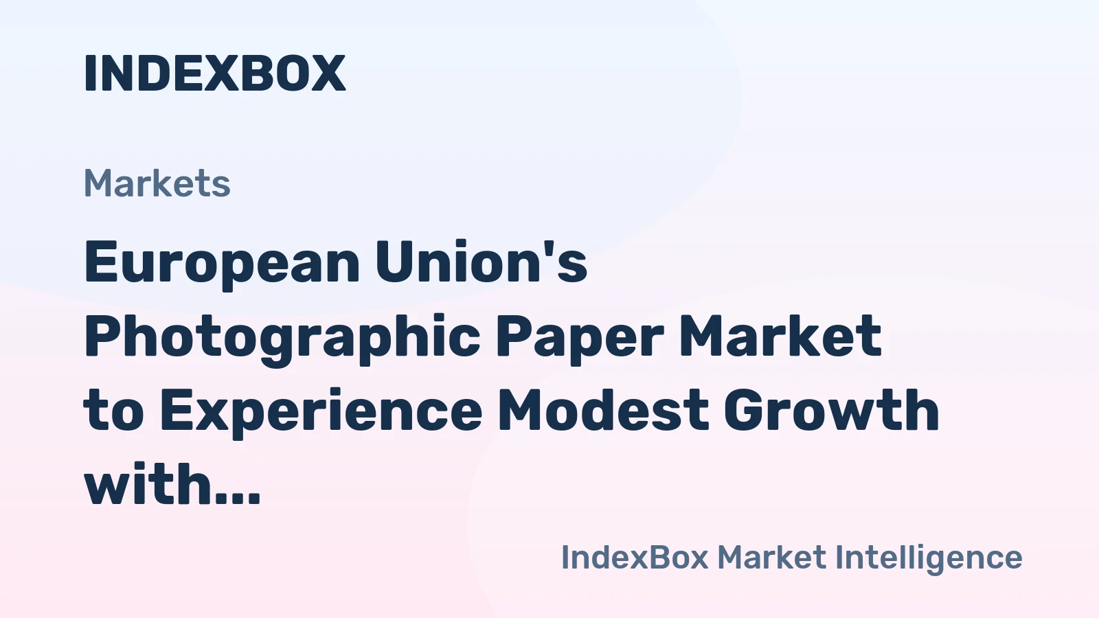 European Union's Photographic Paper Market to Experience Modest Growth with CAGR of +0.5%