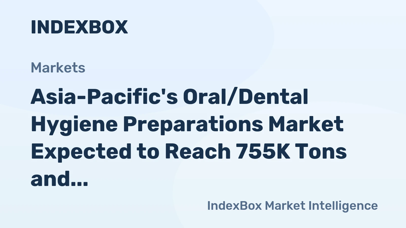 Asia-Pacific's Oral/Dental Hygiene Preparations Market Expected to Reach 755K Tons and $4.4B by 2035
