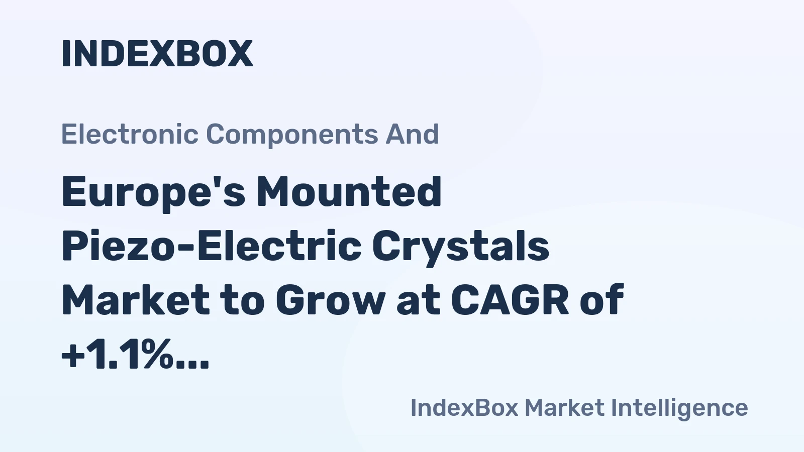 Europe's Mounted Piezo-Electric Crystals Market to Grow at CAGR of +1.1%, Reaching 21B Units by 2035