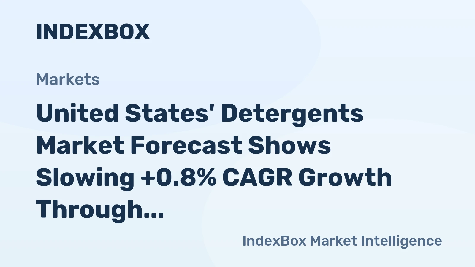 United States' Detergents Market Forecast Shows Slowing +0.8% CAGR Growth Through 2035
