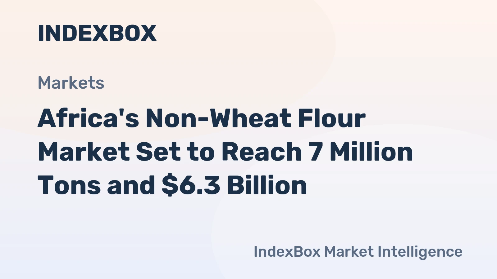 Africa's Non-Wheat Flour Market Set to Reach 7 Million Tons and $6.3 Billion