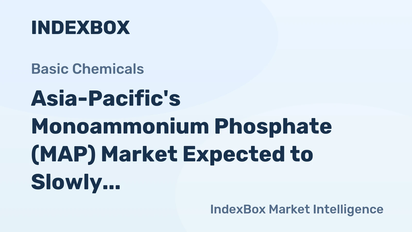 Asia-Pacific's Monoammonium Phosphate (MAP) Market Expected to Slowly Expand with +0.3% CAGR until 2035