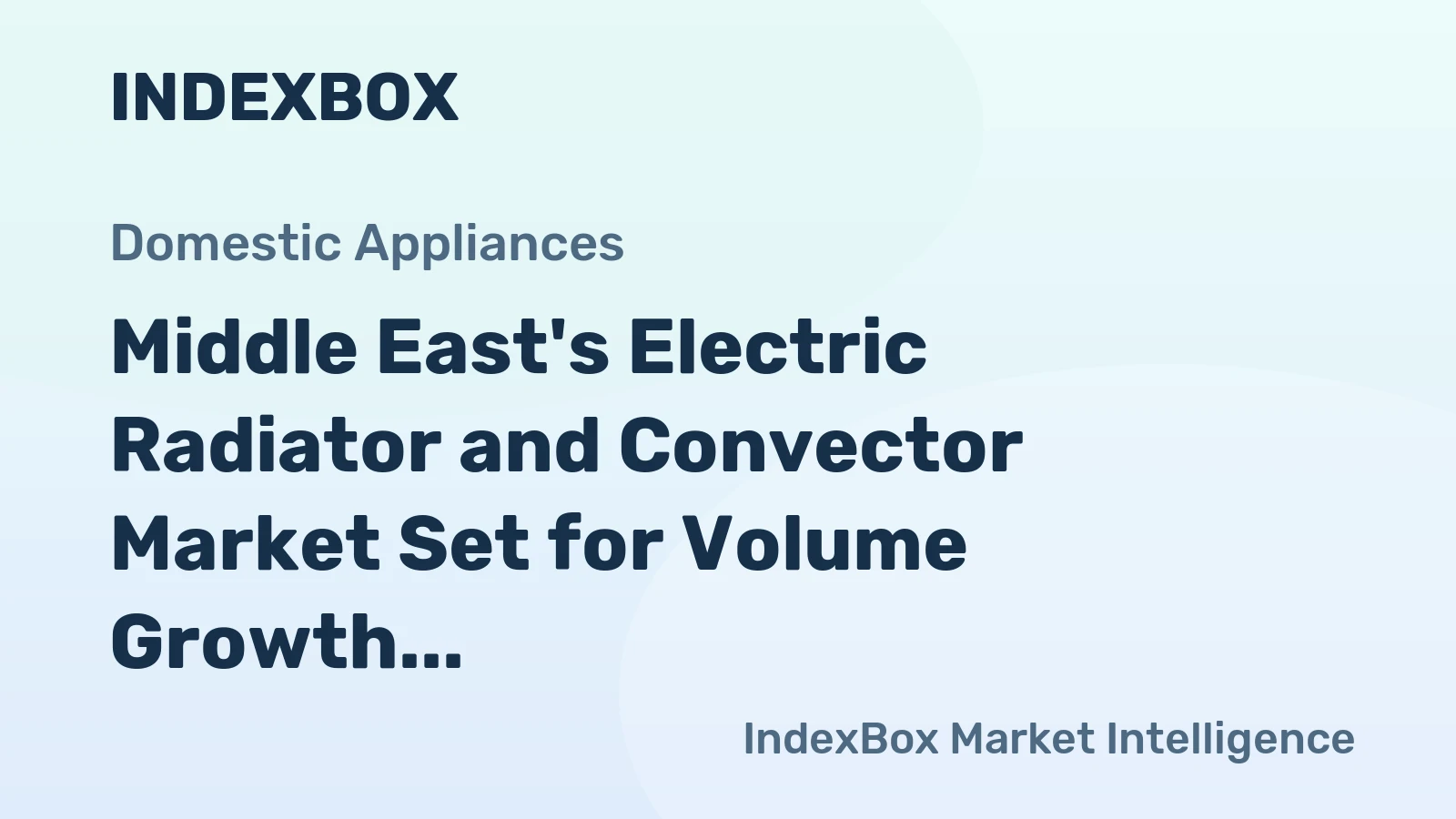 Middle East's Electric Radiator and Convector Market Set for Volume Growth Amid Value Decline