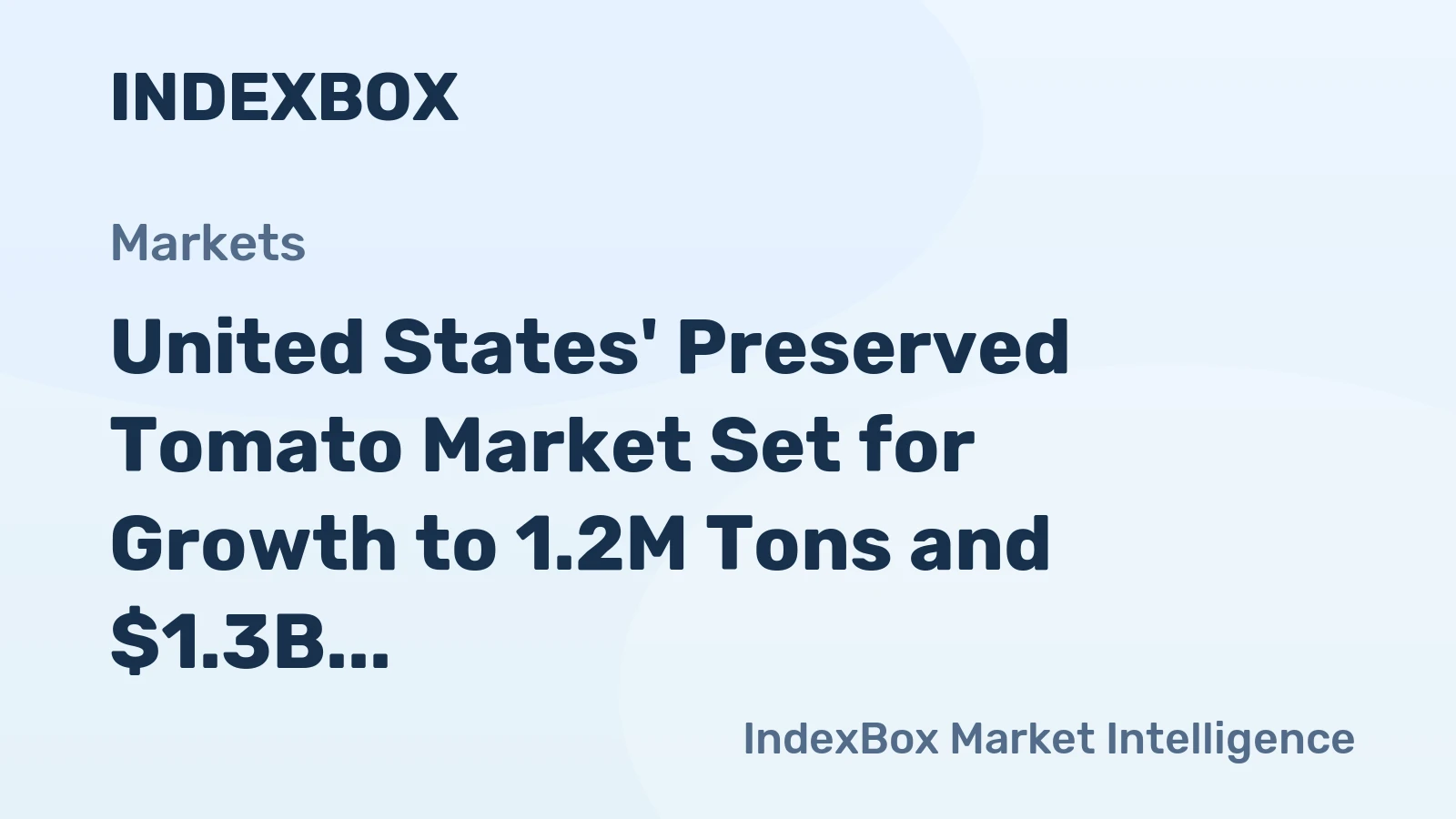 United States' Preserved Tomato Market Set for Growth to 1.2M Tons and $1.3B