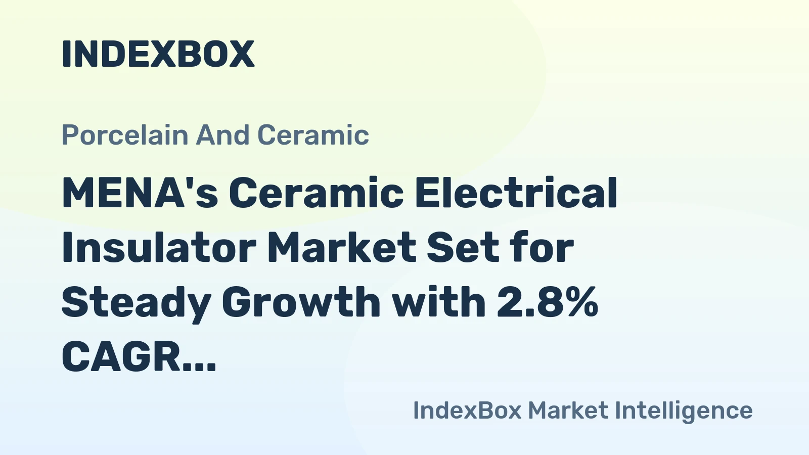 MENA's Ceramic Electrical Insulator Market Set for Steady Growth with 2.8% CAGR in Value