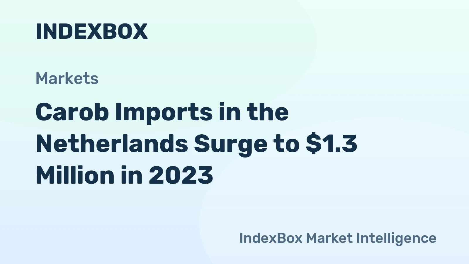 Carob Imports in the Netherlands Surge to $1.3 Million in 2023