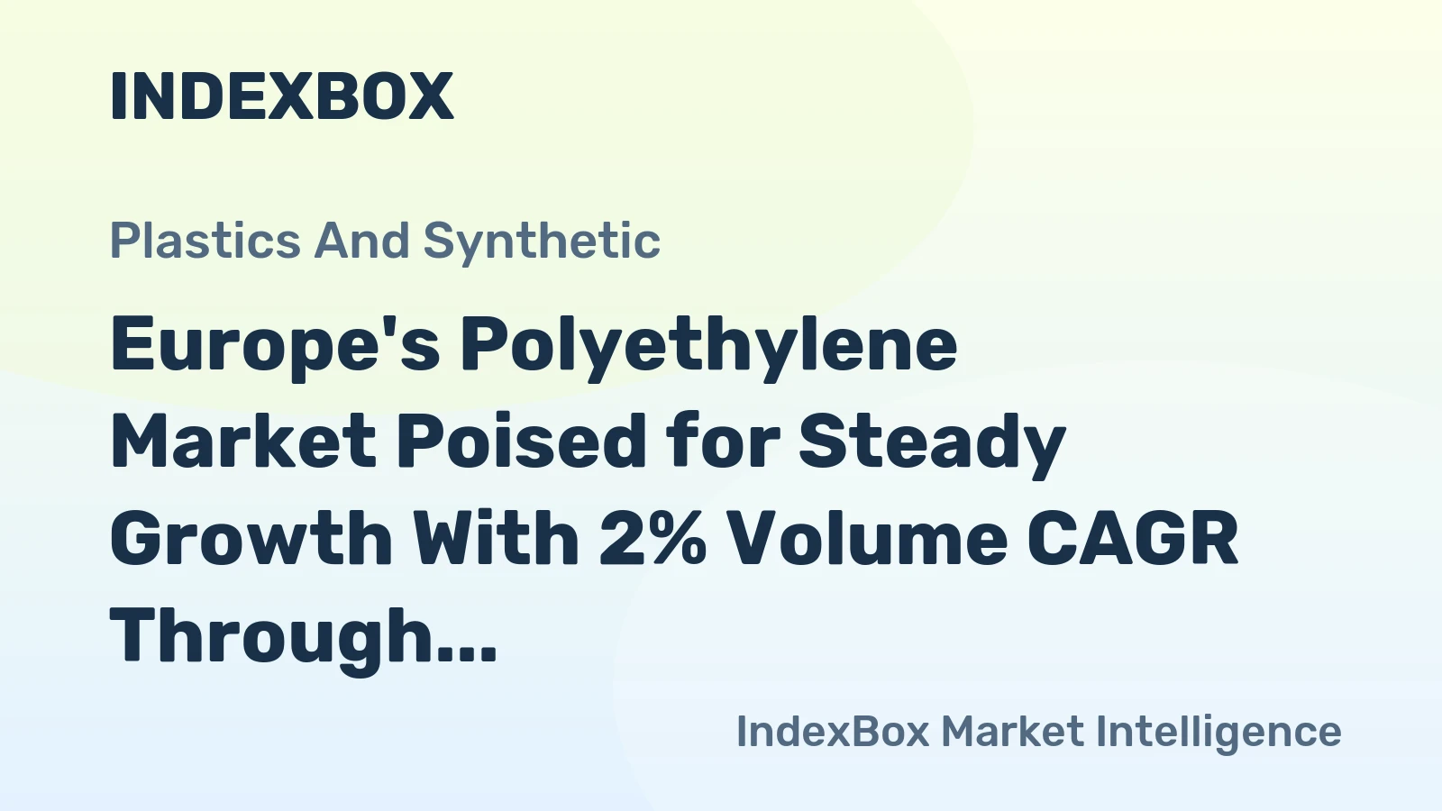 Europe's Polyethylene Market Poised for Steady Growth With 2% Volume CAGR Through 2035