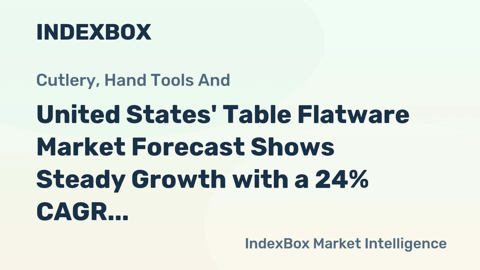 United States' Table Flatware Market Forecast Shows Steady Growth with a 24% CAGR
