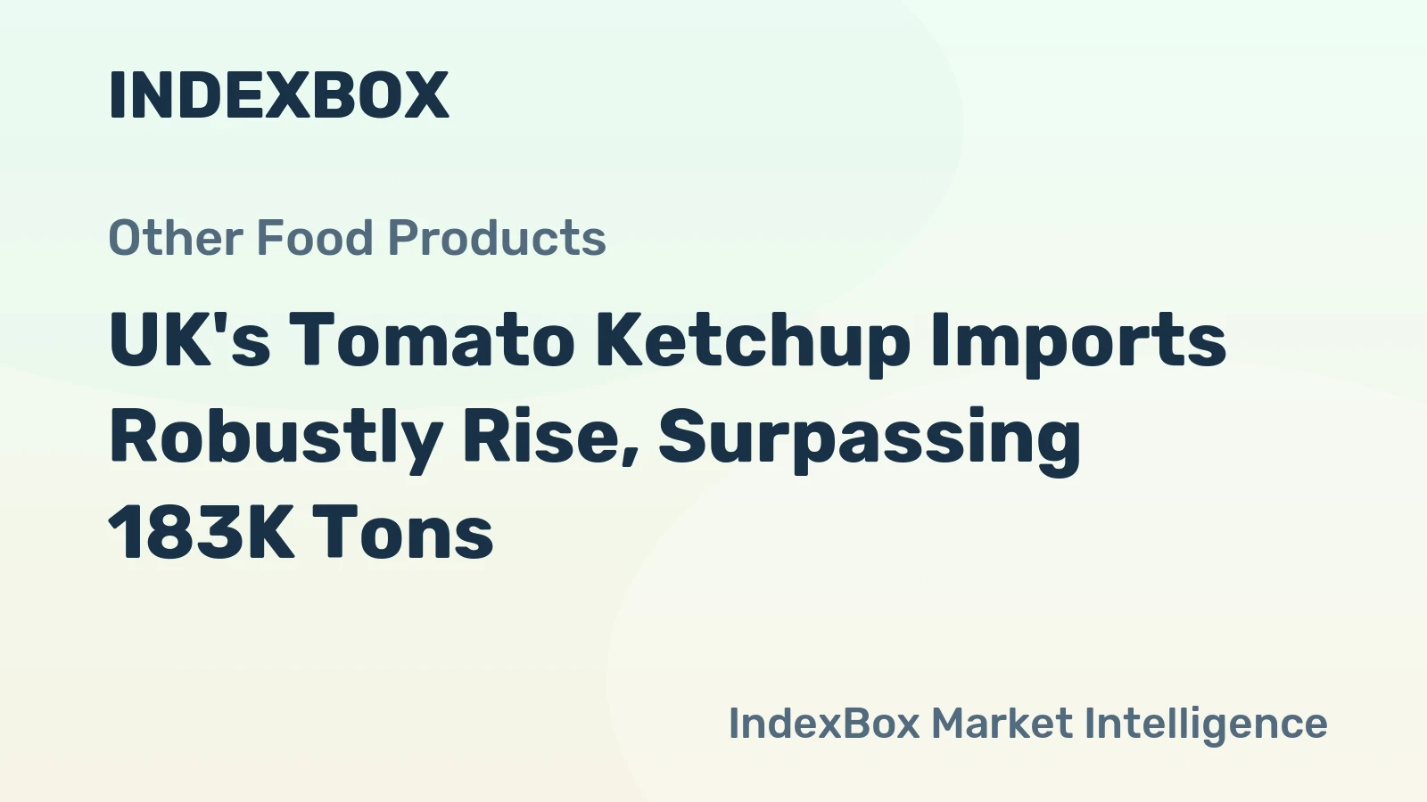 UK's Tomato Ketchup Imports Robustly Rise, Surpassing 183K Tons