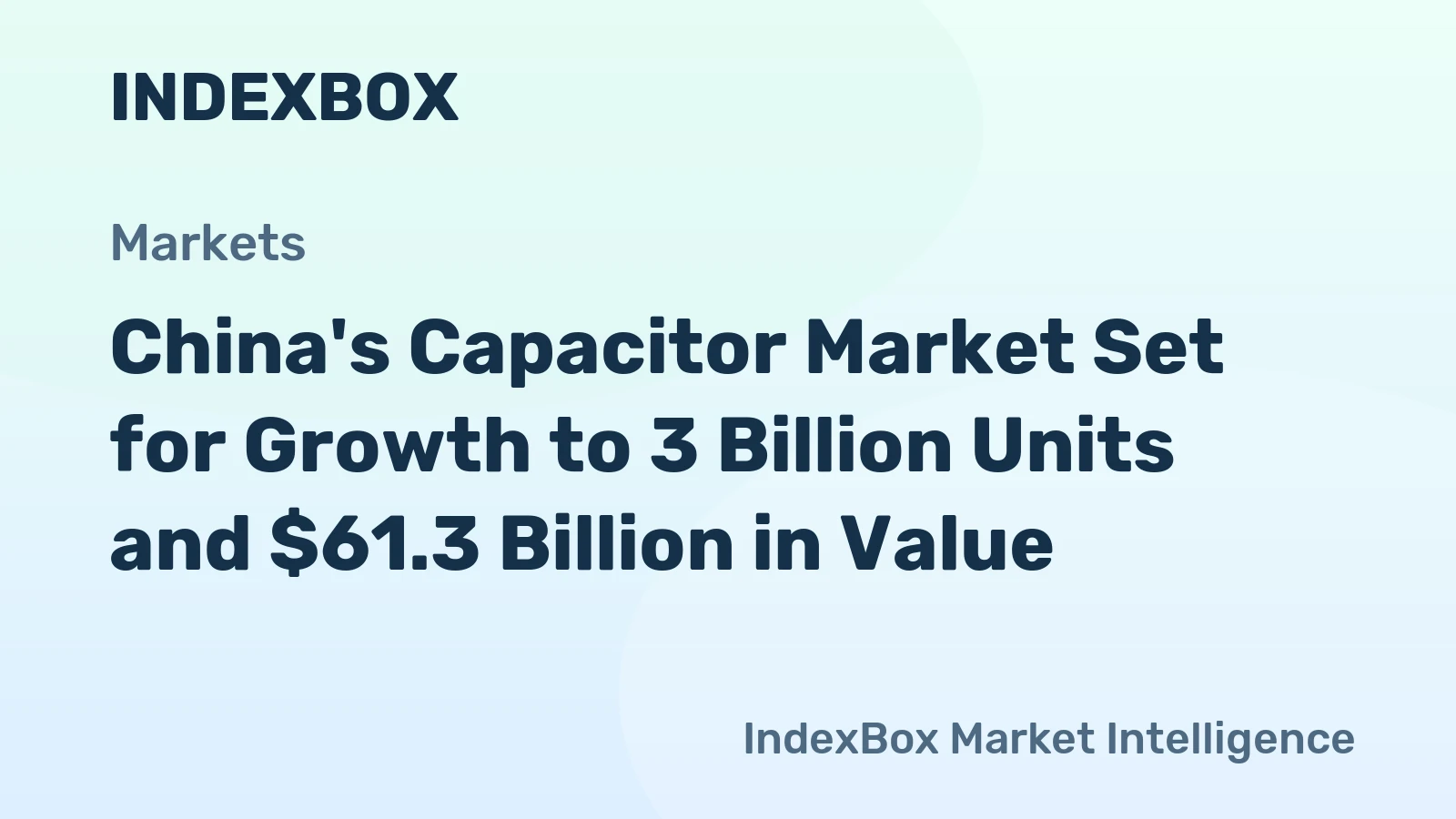 China's Capacitor Market Set for Growth to 3 Billion Units and $61.3 Billion in Value