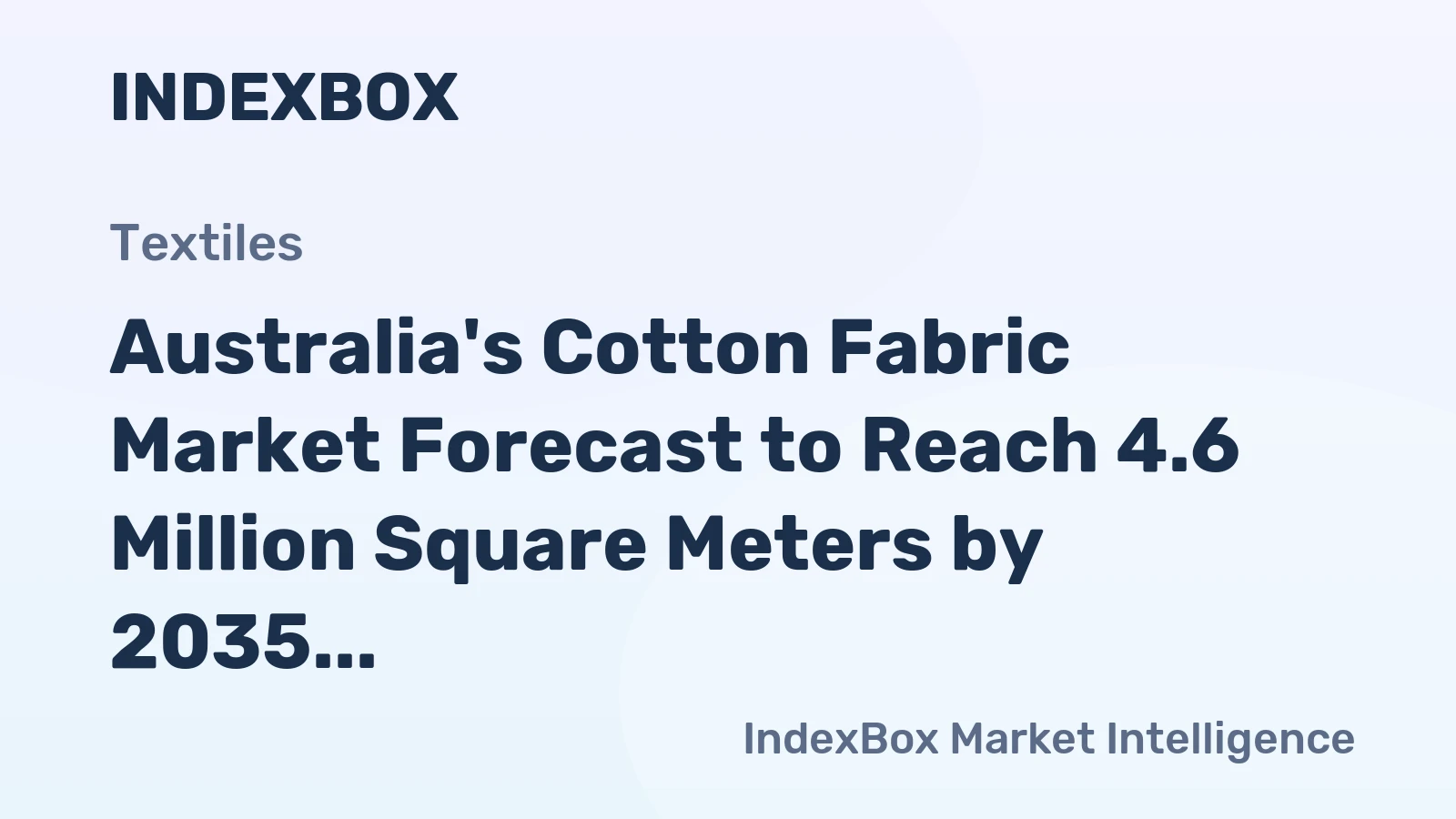 Australia's Cotton Fabric Market Forecast to Reach 4.6 Million Square Meters by 2035