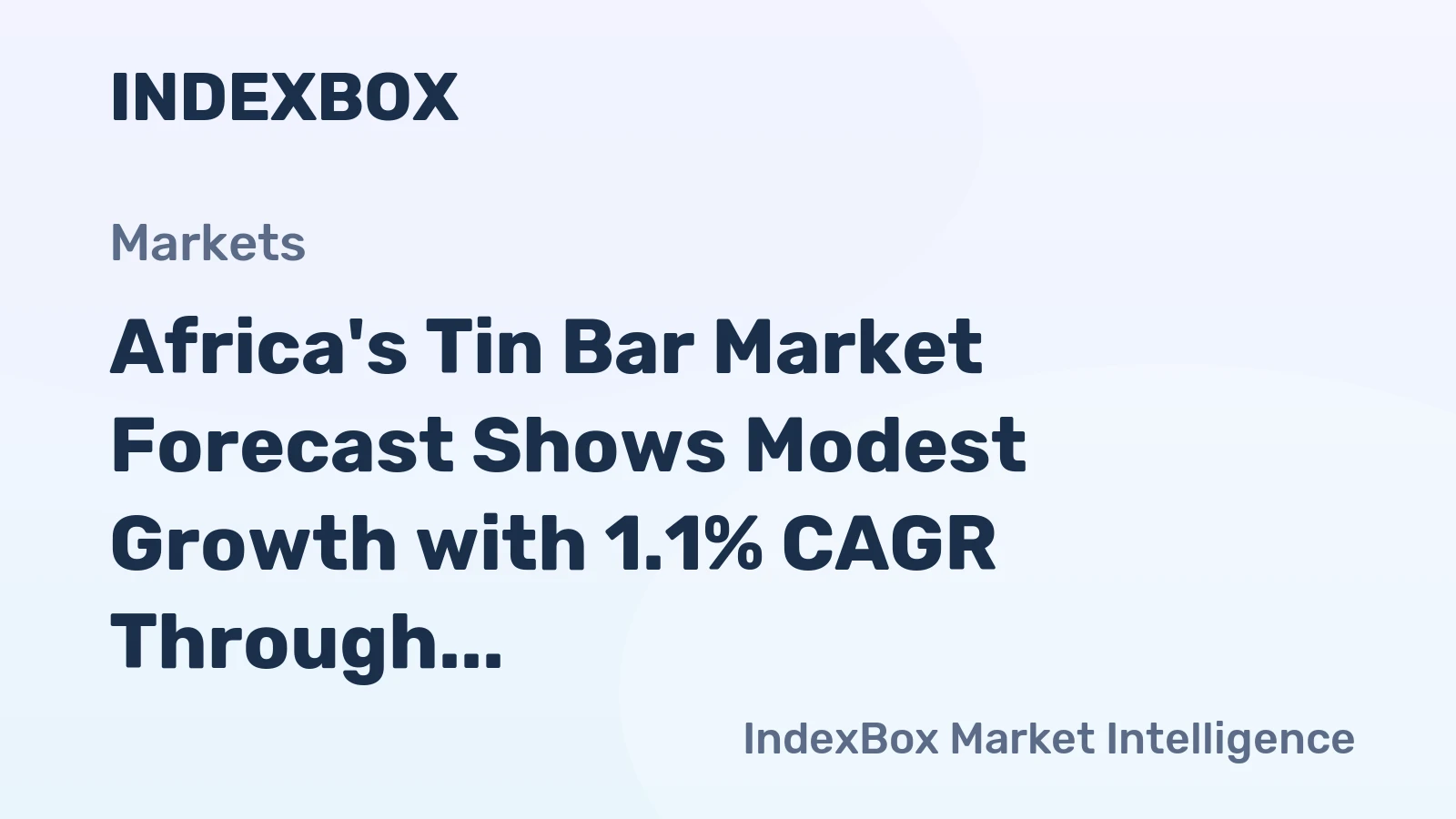Africa's Tin Bar Market Forecast Shows Modest Growth with 1.1% CAGR Through 2035
