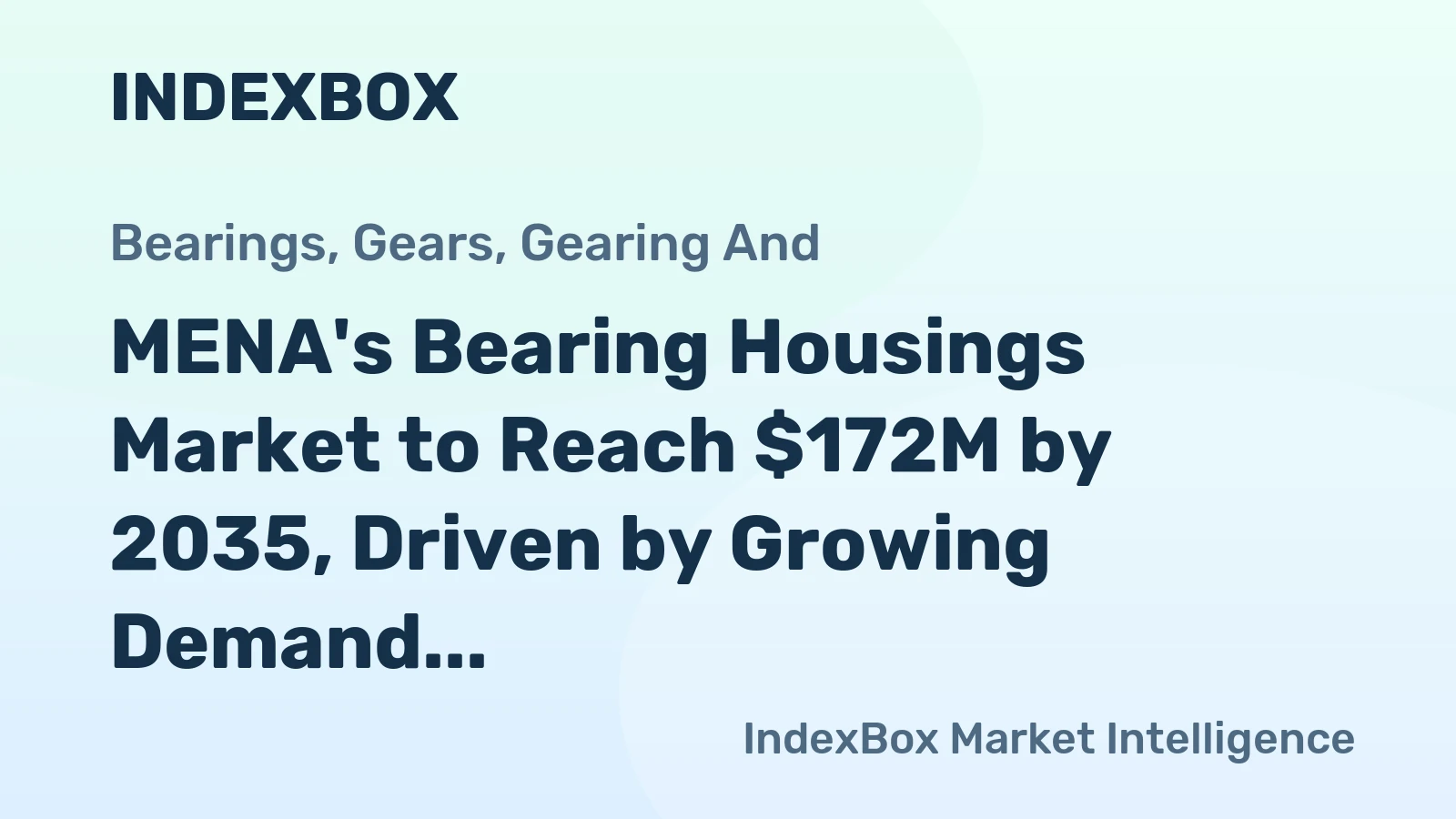 MENA's Bearing Housings Market to Reach $172M by 2035, Driven by Growing Demand
