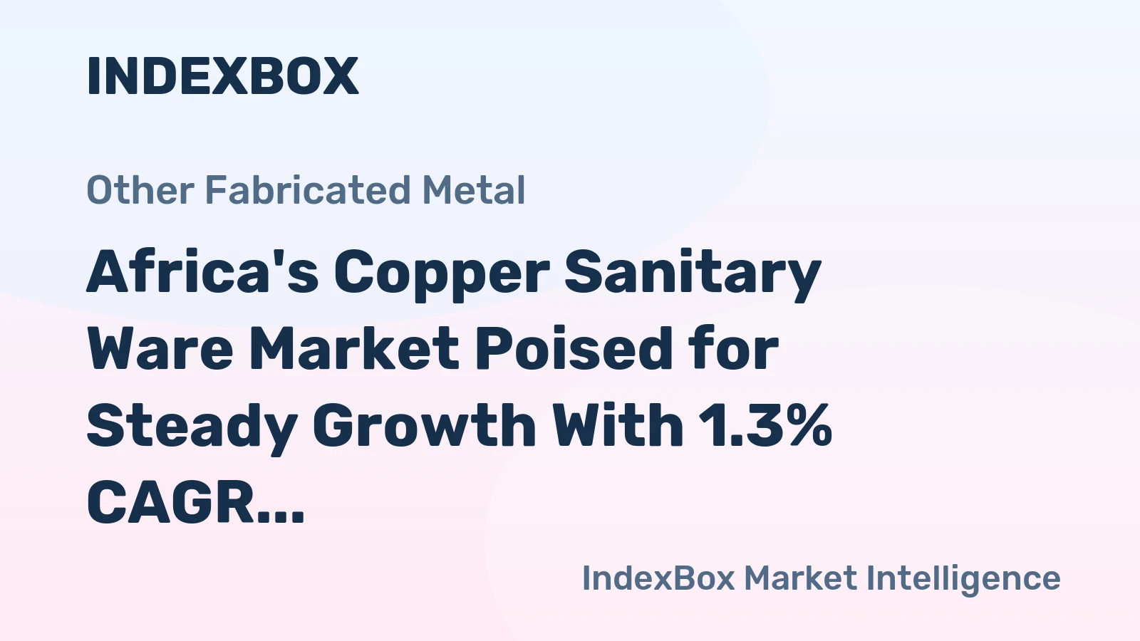 Africa's Copper Sanitary Ware Market Poised for Steady Growth With 1.3% CAGR Through 2035