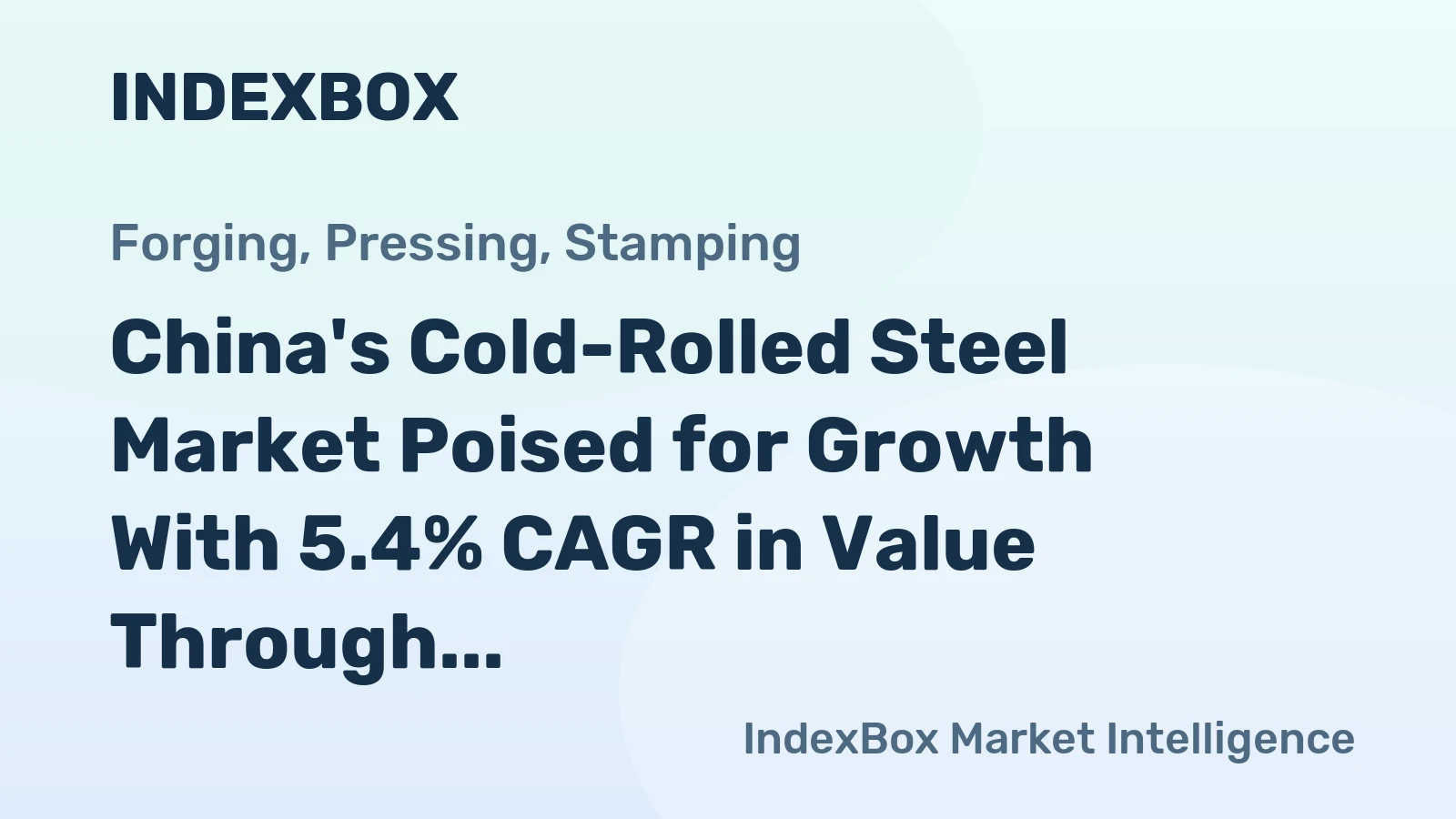China's Cold-Rolled Steel Market Poised for Growth With 5.4% CAGR in Value Through 2035