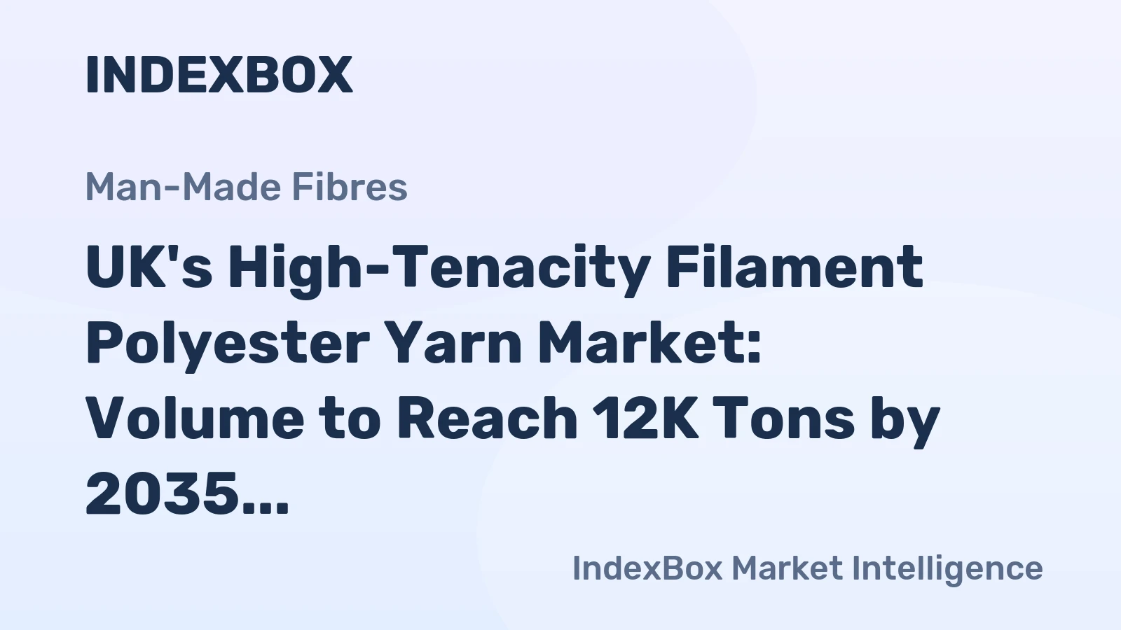 UK's High-Tenacity Filament Polyester Yarn Market: Volume to Reach 12K Tons by 2035, Value to Hit $29M