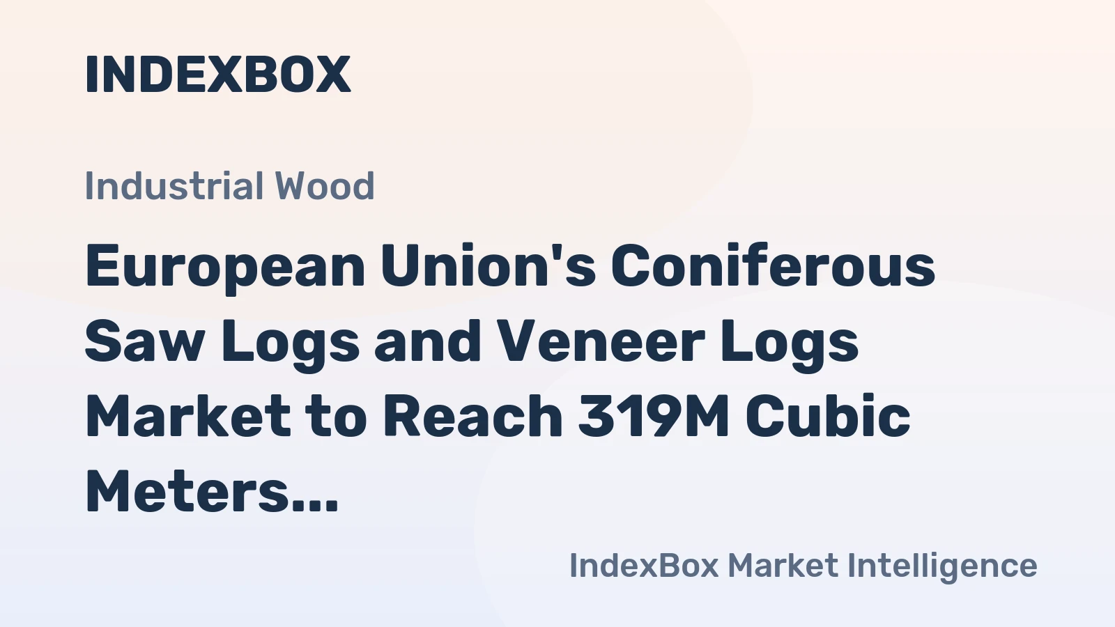 European Union's Coniferous Saw Logs and Veneer Logs Market to Reach 319M Cubic Meters and $22.9B by 2035