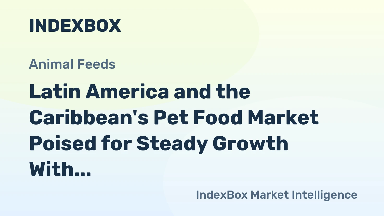 Latin America and the Caribbean's Pet Food Market Poised for Steady Growth With 1.7% CAGR in Value
