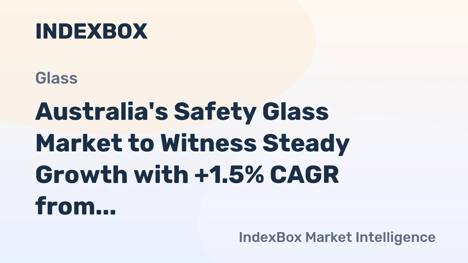 Australia's Safety Glass Market to Witness Steady Growth with +1.5% CAGR from 2024 to 2035