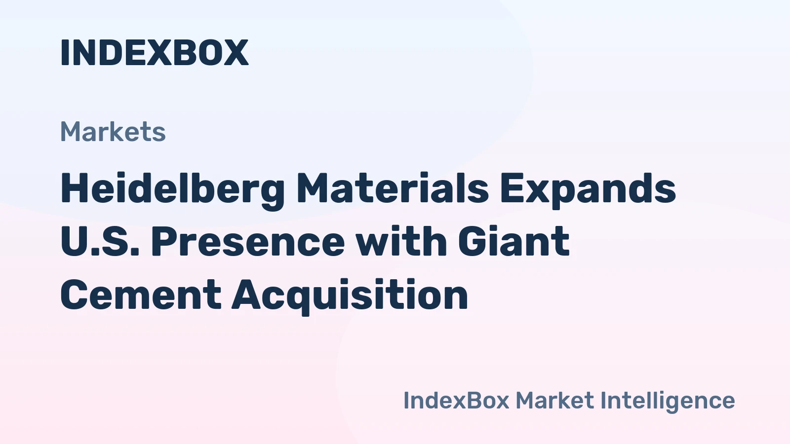Heidelberg Materials Expands U.S. Presence with Giant Cement Acquisition
