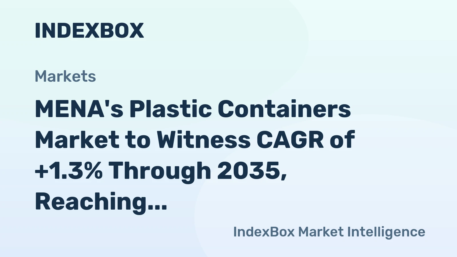 MENA's Plastic Containers Market to Witness CAGR of +1.3% Through 2035, Reaching $6.2B in Value