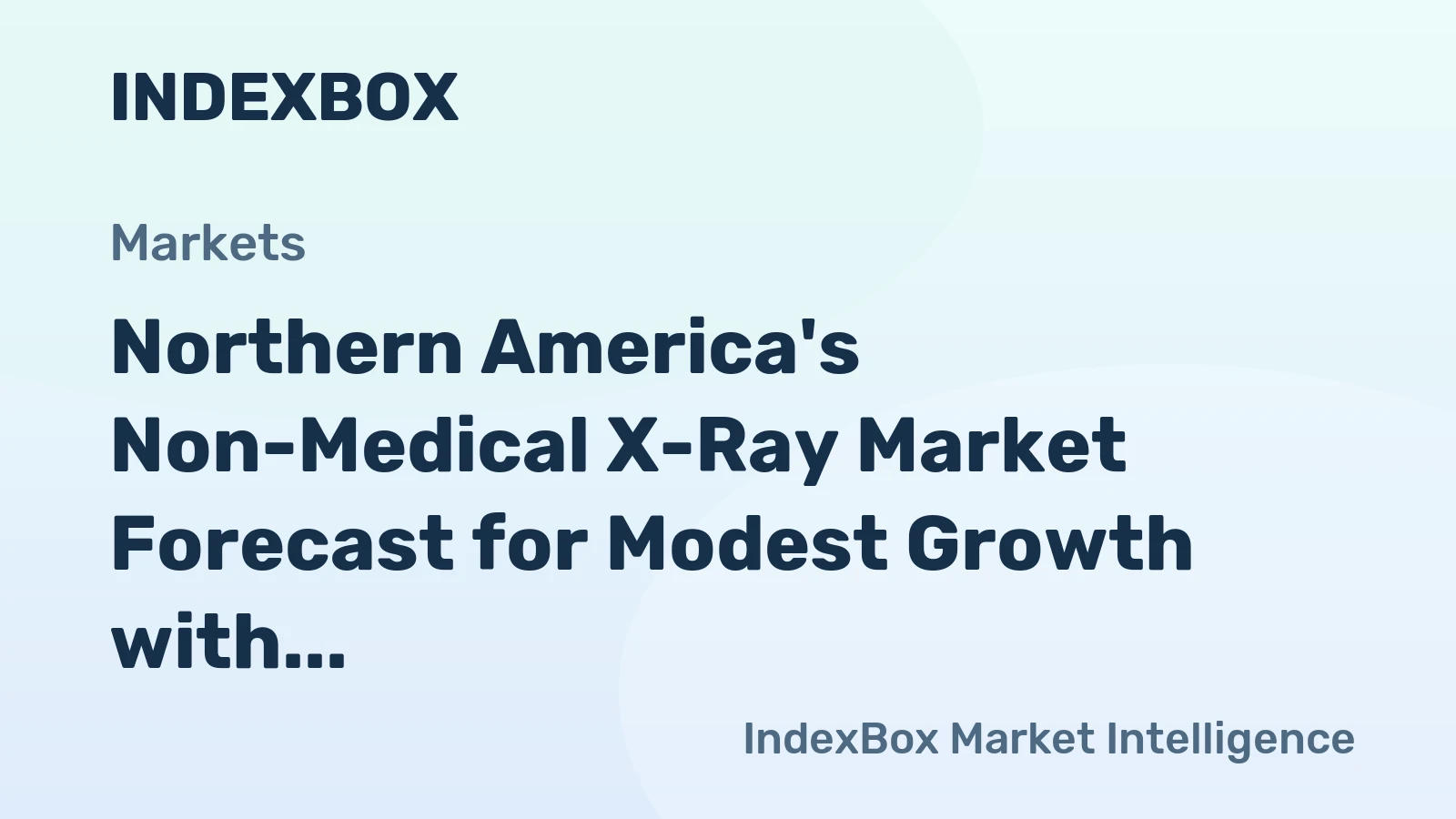 Northern America's Non-Medical X-Ray Market Forecast for Modest Growth with a 1.5% Volume CAGR