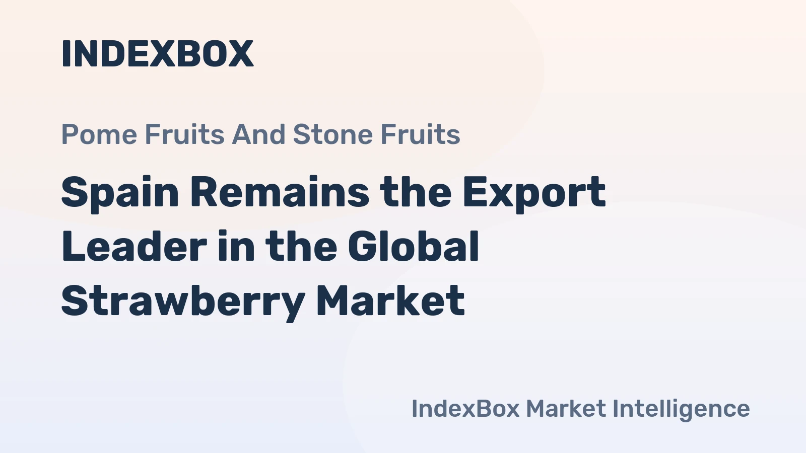 Spain Remains the Export Leader in the Global Strawberry Market