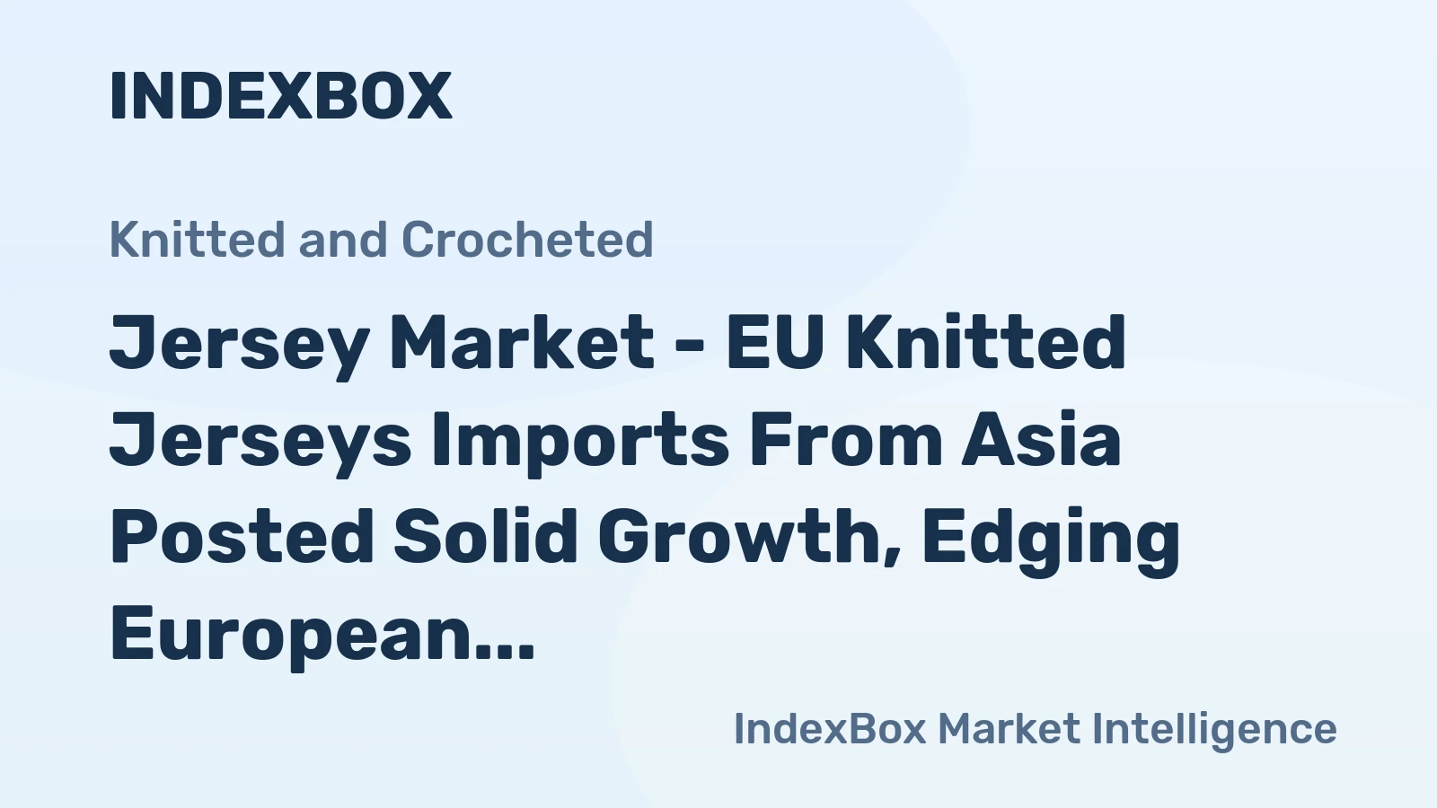 Jersey Market - EU Knitted Jerseys Imports From Asia Posted Solid Growth, Edging European Producers Out of the Market