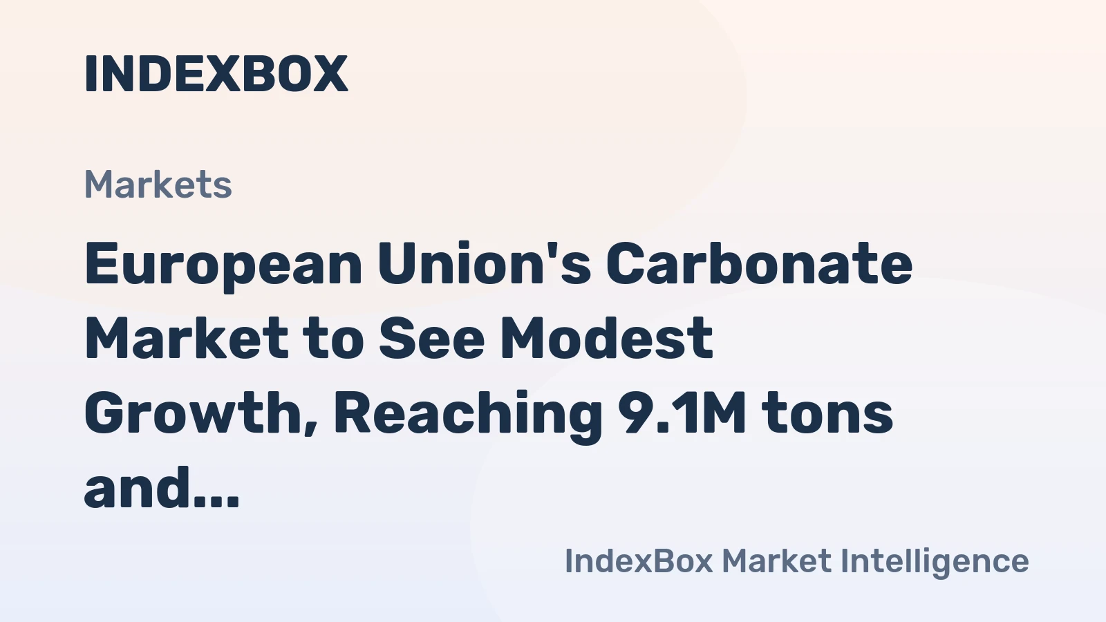 European Union's Carbonate Market to See Modest Growth, Reaching 9.1M tons and $5.4B by 2035