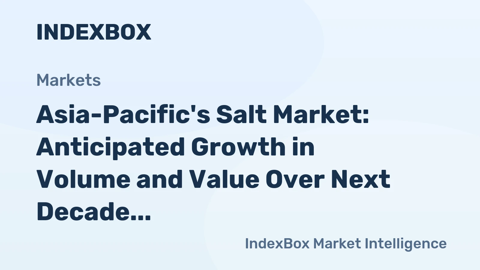 Asia-Pacific's Salt Market: Anticipated Growth in Volume and Value Over Next Decade