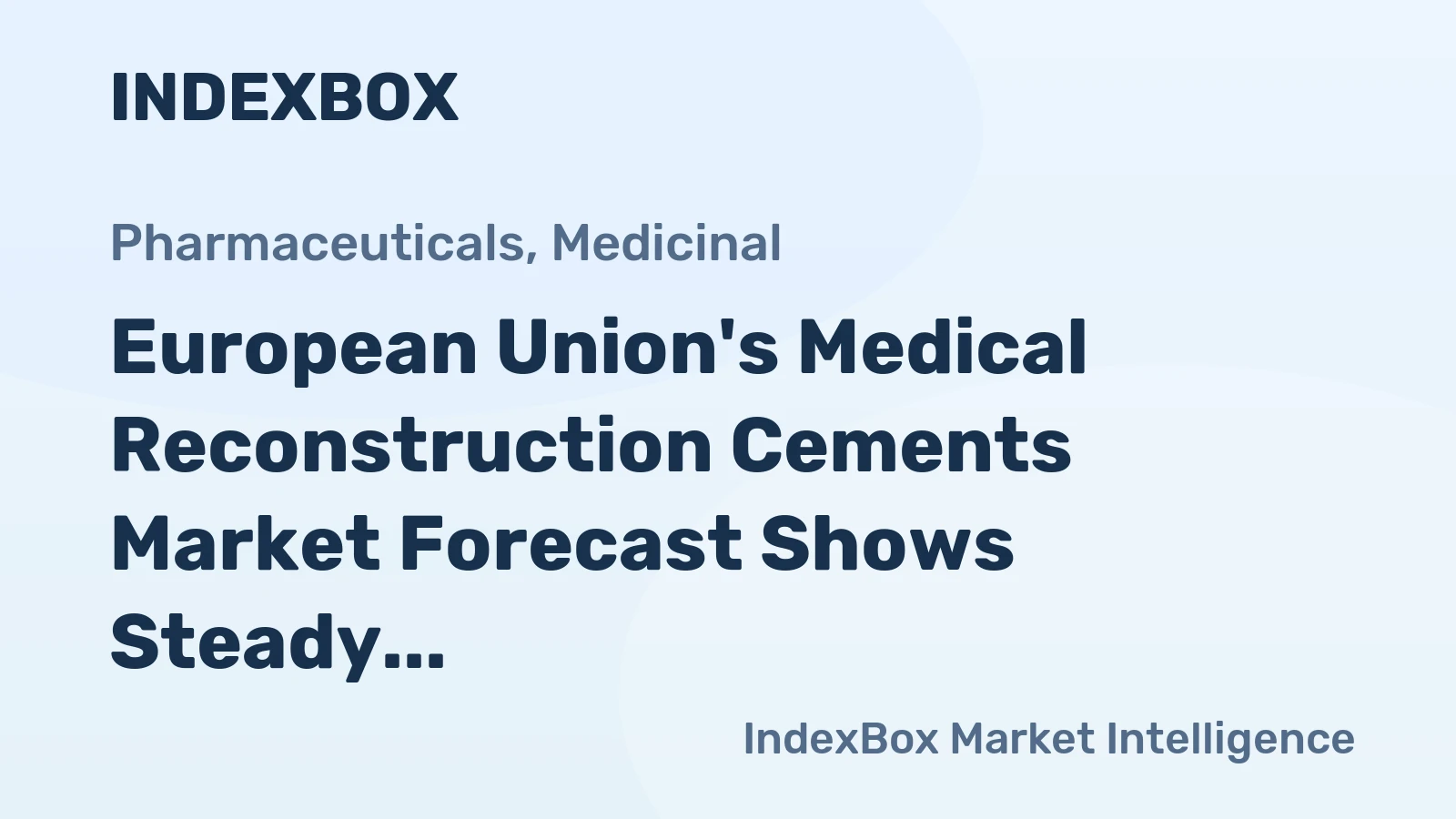 European Union's Medical Reconstruction Cements Market Forecast Shows Steady Growth with 1.6% CAGR