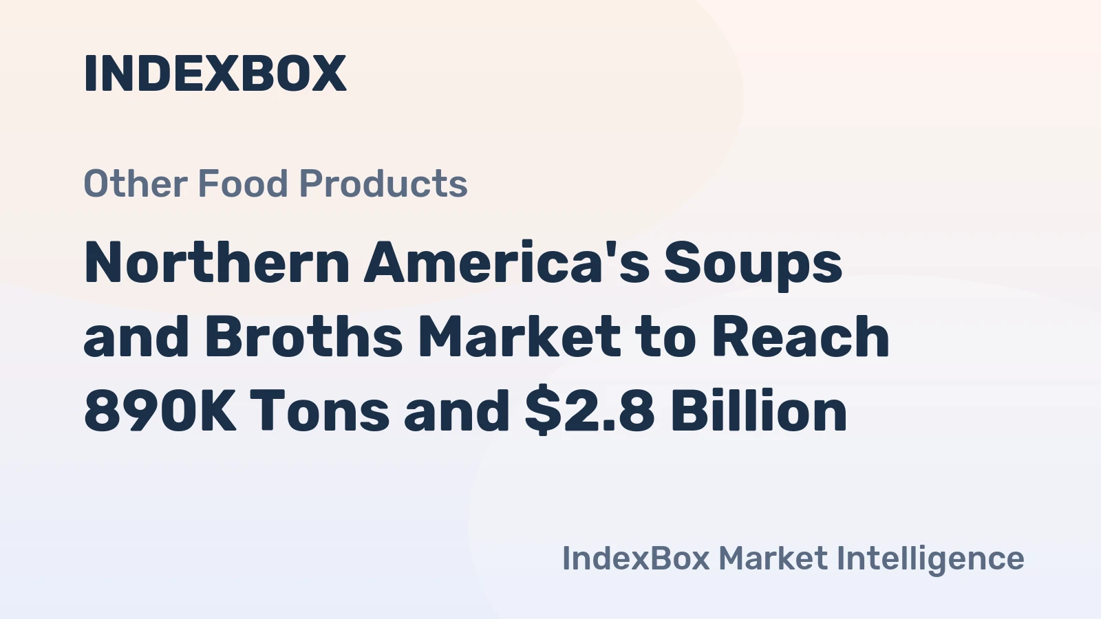 Northern America's Soups and Broths Market to Reach 890K Tons and $2.8 Billion