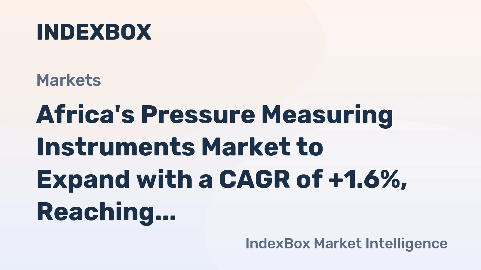 Africa's Pressure Measuring Instruments Market to Expand with a CAGR of +1.6%, Reaching $1.6B by 2035