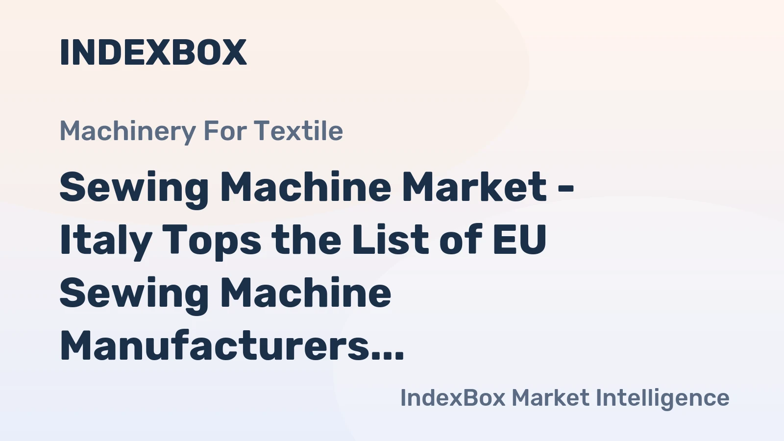 Sewing Machine Market - Italy Tops the List of EU Sewing Machine Manufacturers