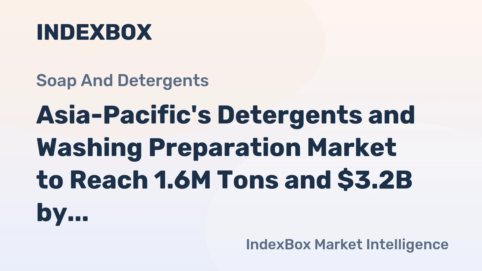 Asia-Pacific's Detergents and Washing Preparation Market to Reach 1.6M Tons and $3.2B by 2035