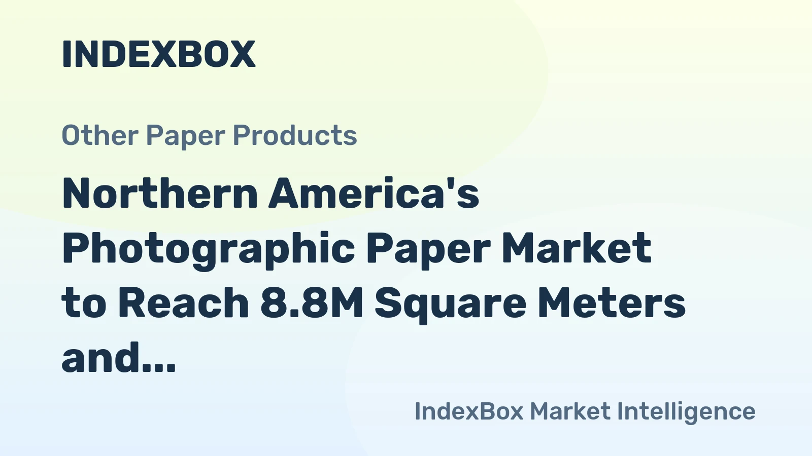 Northern America's Photographic Paper Market to Reach 8.8M Square Meters and $54M by 2035 After Recent Contraction