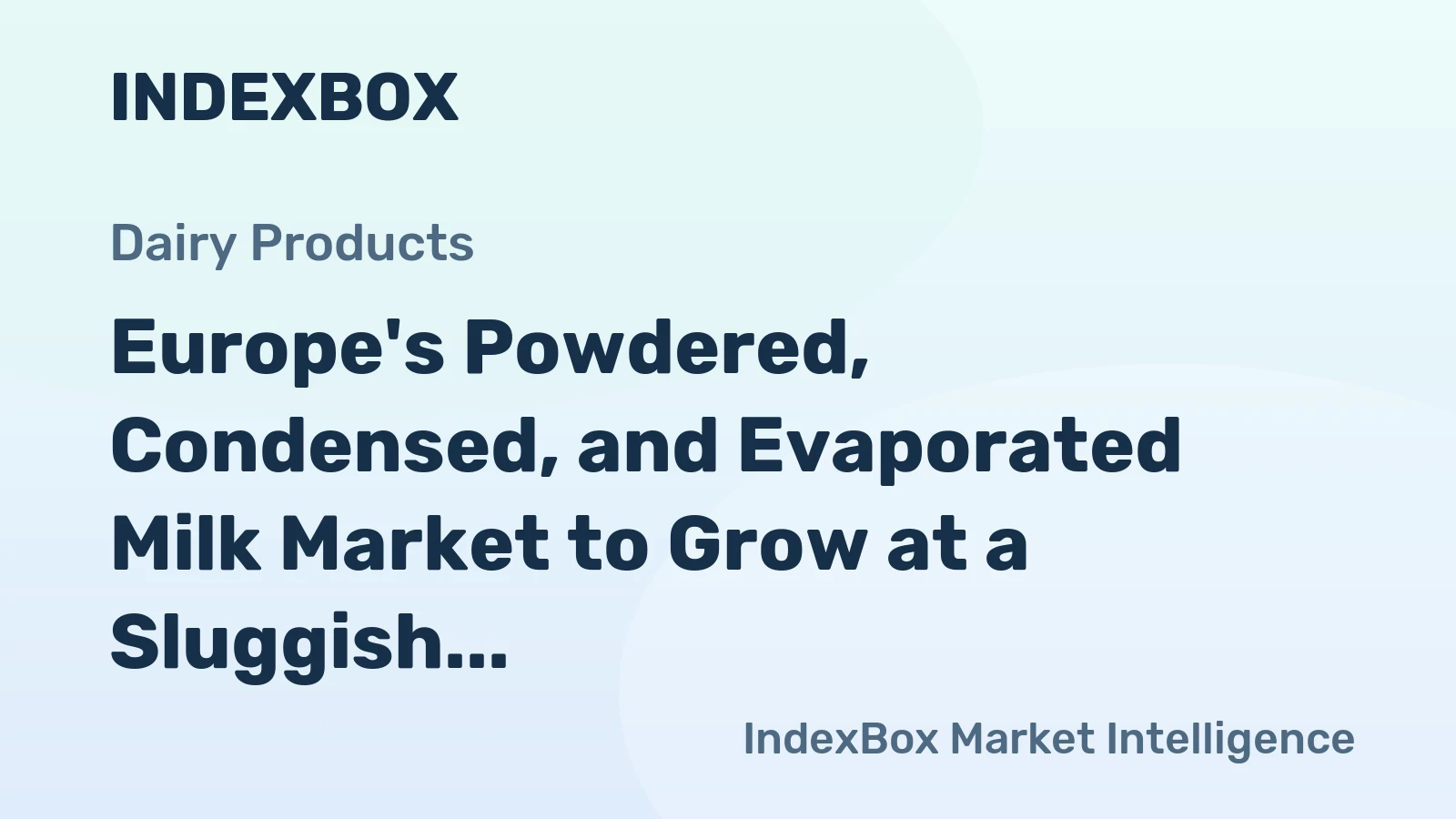 Europe's Powdered, Condensed, and Evaporated Milk Market to Grow at a Sluggish Rate of +0.3% CAGR from 2024 to 2035