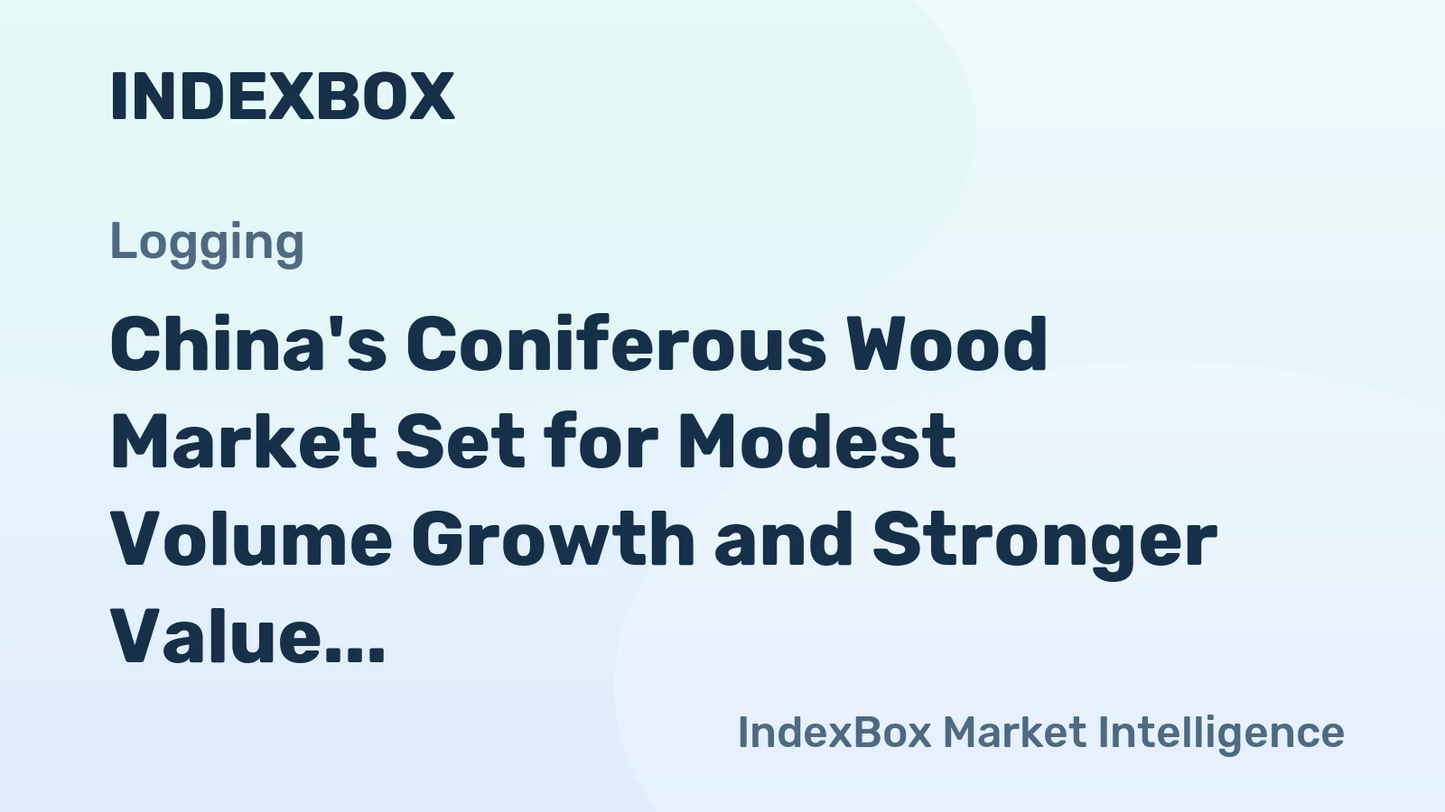 China's Coniferous Wood Market Set for Modest Volume Growth and Stronger Value Increase to 2035