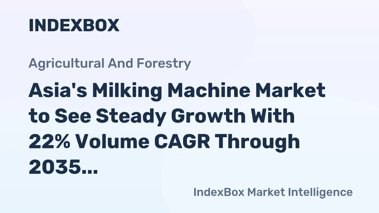 Asia's Milking Machine Market to See Steady Growth With 22% Volume CAGR Through 2035